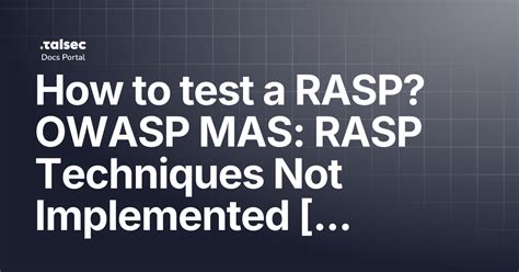 How To Test A Rasp Owasp Mas Rasp Techniques Not Implemented Maswe 0103 Appsec Articles