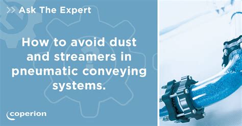 How To Avoid Dust And Streamers In Pneumatic Conveying Systems Coperion