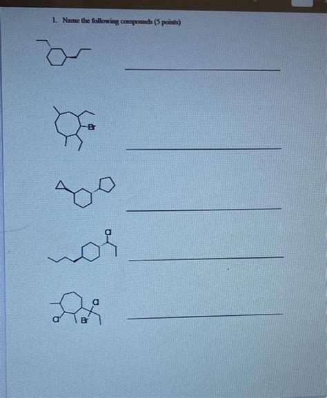 Solved 1. Name the following compounds ( 5 points) | Chegg.com