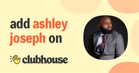 Ashley Joseph Clubhouse