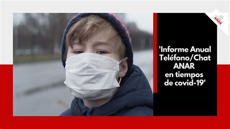 Informe Anual Teléfono Chat ANAR en tiempos de covid 19 Comunicado
