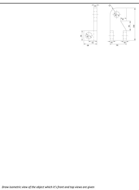 Solved Draw Isometric View Of The Object Which It S Front Chegg