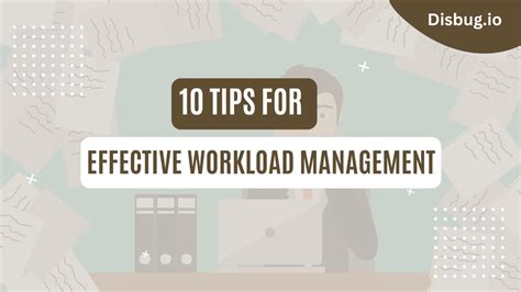 10 Tips For Effective Workload Management