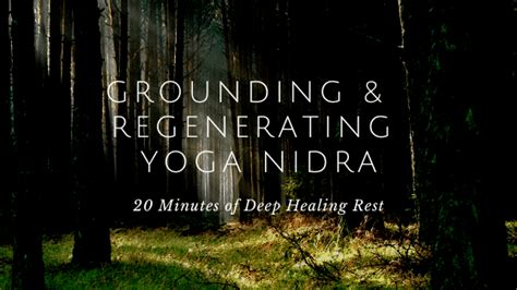 20 Minute Regenerating Grounding Yoga Nidra Ally Boothroyd