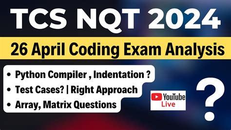 Tcs Nqt 26 April Coding Exam Analysis Python Compiler Indentation How To Take Input