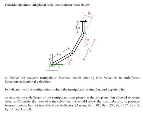 Consider The Three Link Planar Serial Manipulator Show Belowa Derive T