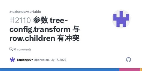 参数 tree config transform 与 row children 有冲突 Issue 2110 x extends
