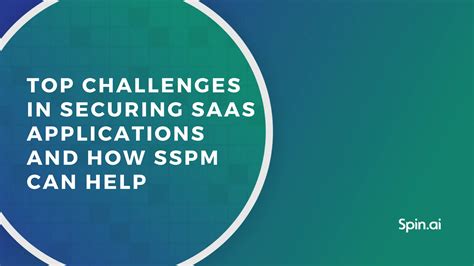 Top Challenges In Securing Saas Apps How Sspm Can Help