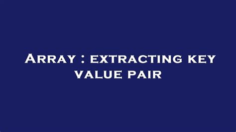 Array Extracting Key Value Pair Youtube