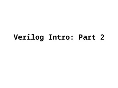 pptx verilog intro part 2 procedural blocks there are two types of