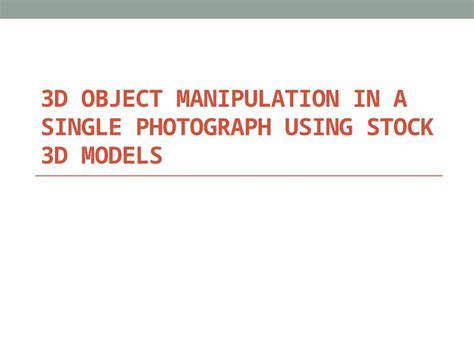 Pptx 3d Object Manipulation In A Single Photograph Using Stock 3d