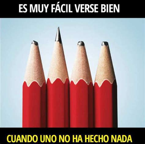 Es muy fácil verse bien cuando uno no ha hecho nada Memes