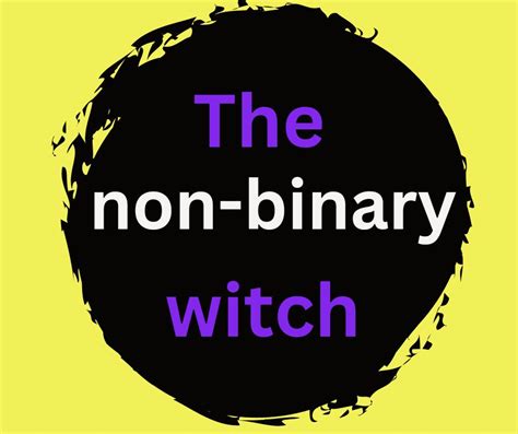 The Non Binary Witch