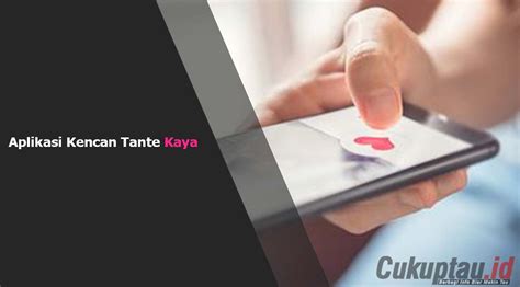 Aplikasi Kencan Tante Kaya Paling Aman Dan Terpercaya Cukuptauid