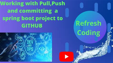 Working With Pull Push And Committing A Spring Boot Project To Github Youtube