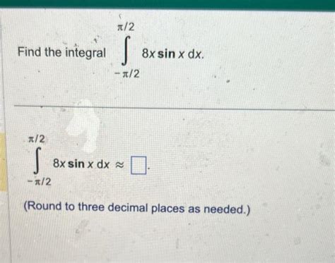 Solved Find The Integral ∫3xe−7xdx ∫3xe−7xdx Use C As The