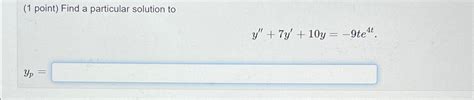 Solved (1 ﻿point) ﻿Find a particular solution | Chegg.com