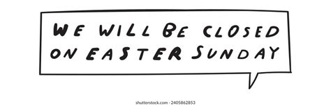 531 Closed Easter Sign Royalty Free Photos And Stock Images Shutterstock