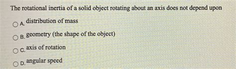 Solved The Rotational Inertia Of A Solid Object Rotating Chegg