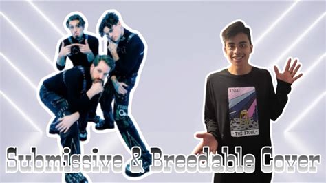 Submissive And Breedable Cover Youtube
