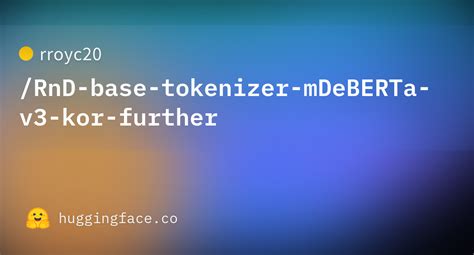 Rroyc20 Rnd Base Tokenizer Mdeberta V3 Kor Further · Hugging Face