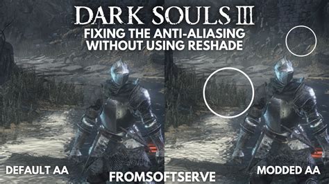 I Fixed Dark Souls 3s Anti Aliasing Without Reshade Youtube