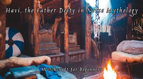 Havi The Father Deity In Norse Mythology Spellcloth