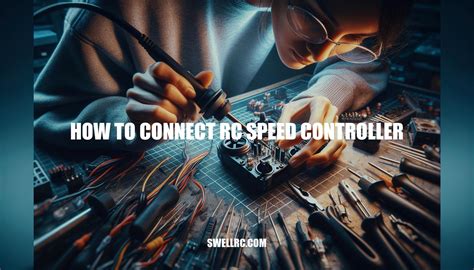 Step By Step Guide How To Connect Rc Speed Controller