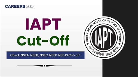 Iapt Cut Off 2025‑26 Qualifying Marks For Nsep Nsec Nseb And Nsea