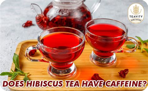 Does Hibiscus Tea Have Caffeine