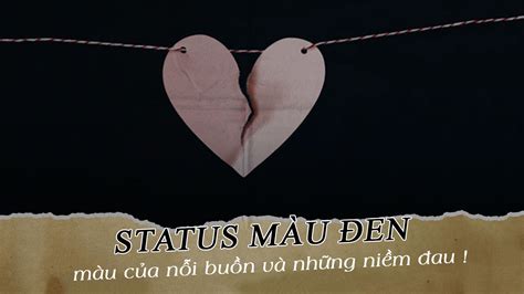 62 Câu Cap Câu Nói Stt Màu đen Về Cuộc Sống Và Tình Yêu