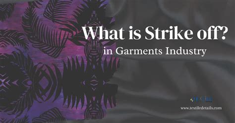 What Is Strike Off In Garments Industry Textile Details