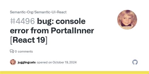 Bug Console Error From Portalinner React 19 · Issue 4496 · Semantic