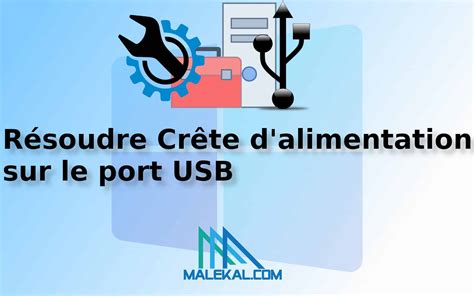 Cr Te D Alimentation Sur Le Port Usb Solutions Malekal