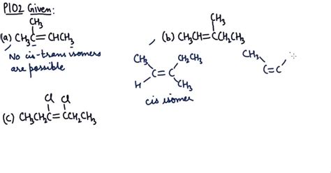 Solved Write The Structures Of The Cis And Trans Isomers If Any For The Following Compounds