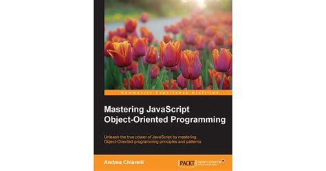 Mastering Javascript Object Oriented Programming Mastering Javascript Object Oriented