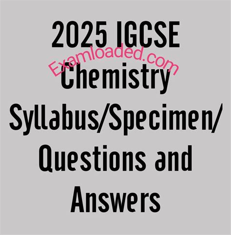 2025 Igcse Chemistry Syllabus Specimen Questions And Answers