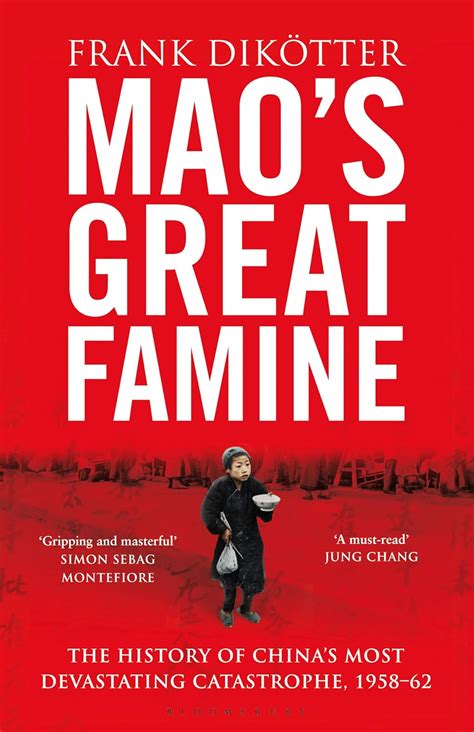 Maos Great Famine The History Of Chinas Most Devastating Catastrophe