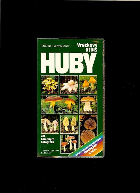 Kvety stromy rastliny huby Edmund Garnweidner Huby Vreckový