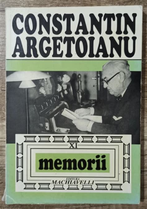 Memorii Constantin Argetoianu Vol Xi 1998 Okaziiro