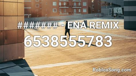 ENA REMIX Roblox ID Roblox Music Codes