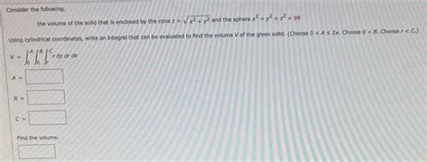 Solved Consider The Following The Volume Of The Solld That Chegg