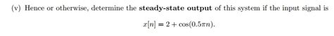 Solved Determine The Steady State Output Of This System If