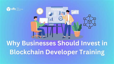 Why Businesses Should Invest In Blockchain Developer Training Sdlc Corp