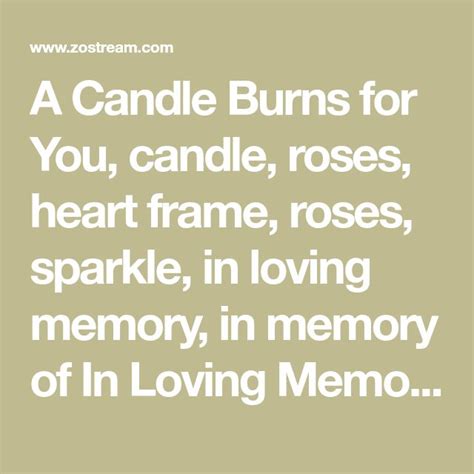 A Candle Burns For You Candle Roses Heart Frame Roses Sparkle In