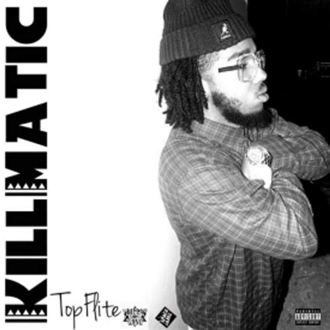 killmatic by top flite listen on audiomack