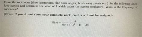 solved draw the root locus draw asymptotes find their