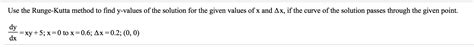 Solved Use The Runge Kutta Method To Find Y Values Of The