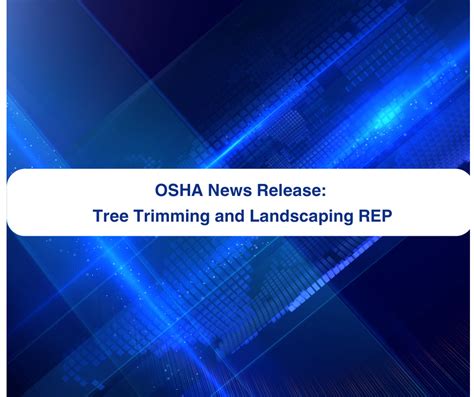 In Case You Missed It Osha News Release Tree Trimming And