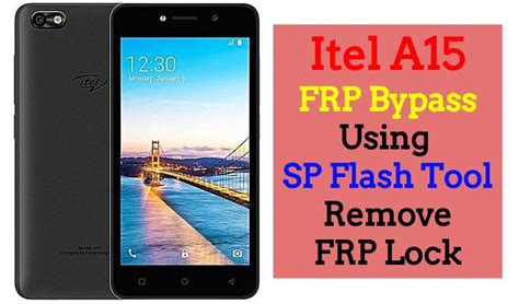 Itel A15 FRP Bypass Using SP Flash Tool Remove FRP Lock
